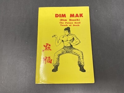 1989 DIM MAK THE POISON HAND TOUCH OF DEATH BY JAMES S.H. LIN KARATE ...