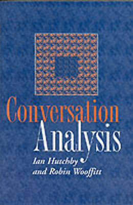 Conversation Analysis: Principles, Practices and Applications by Robin ...