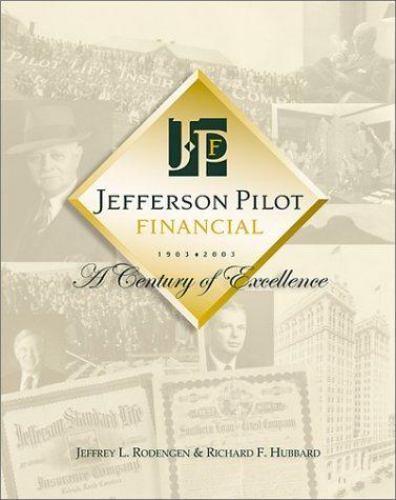 Jefferson Pilot Financial : A Century of Excellence by Jeffrey L ...