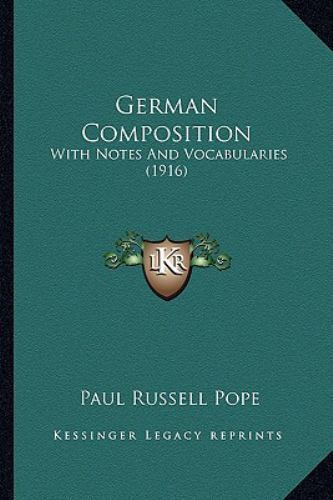 German Composition : With Notes and Vocabularies (1916) by Paul R. Pope ...