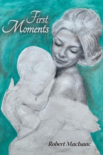 First Moments by Robert Macisaac Paperback Book 9798990653900| eBay