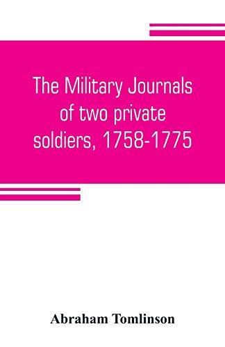 The military journals of two private soldiers, 1758-1775 9789353804541 ...