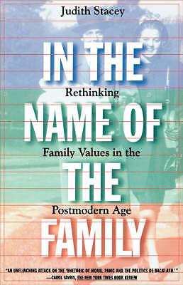 In the Name of the Family: Rethinking Family Values in the Postmodern ...
