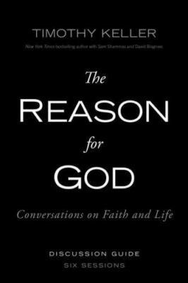The Reason for God Discussion Guide: Conversations on Faith and Life ...
