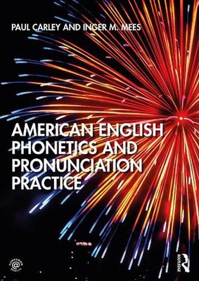 American English Phonetics and Pronunciation Practice by Paul Carley ...