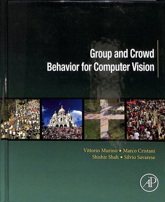 Group and Crowd Behavior for Computer Vision, Hardcover by Murino ...
