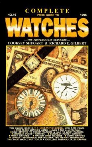 Complete Price Guide to Watches, 1996 Cooksey, Gilbert, Richard E ...