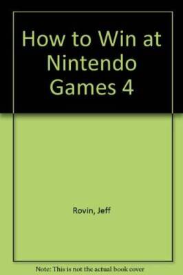 How to Win at Nintendo Games 4 - Paperback By Rovin, Jeff - ACCEPTABLE ...