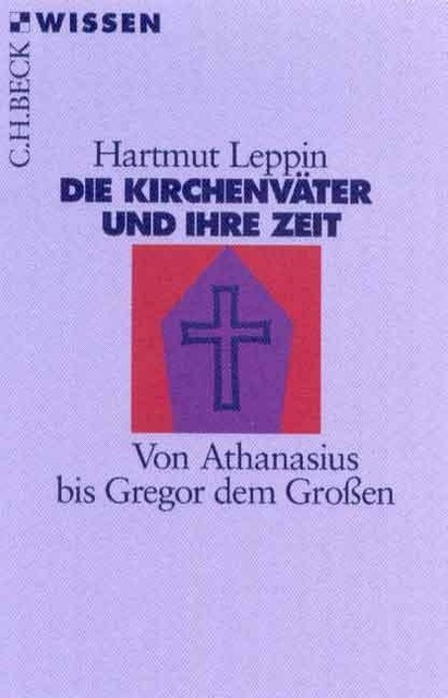 Die Kirchenväter und ihre Zeit von Hartmut Leppin (2000, Taschenbuch ...