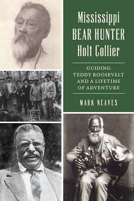 NEW The History Press Mississippi Bear Hunter Holt Collier, MS ...