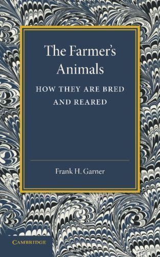 Farmer's Animals : How They Are Bred and Reared by Frank H. Garner ...