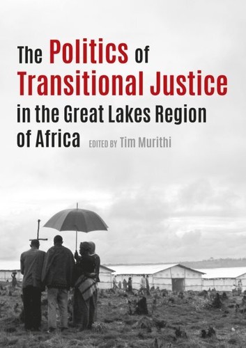Politics of Transitional Justice in the Great Lakes Region of Africa by ...