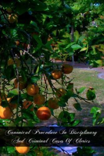 Canonical Procedure in Disciplinary and Criminal Cases of Clerics by ...