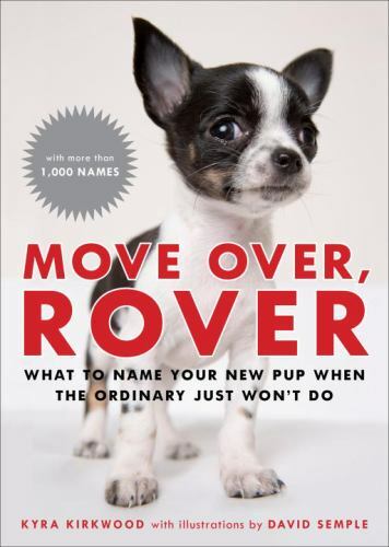 Move Over, Rover: What to Name Your New Pup When the Ordinary Just Won ...