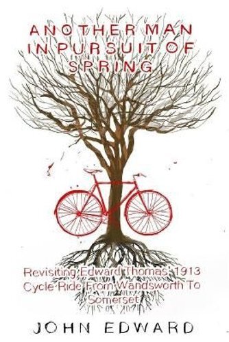 Another Man In Pursuit of Spring Revisiting Edward Thomas' 1913 ...