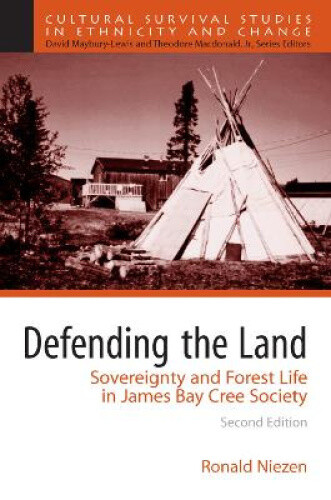Defending the Land: Sovereignty and Forest Life in James Bay Cree ...
