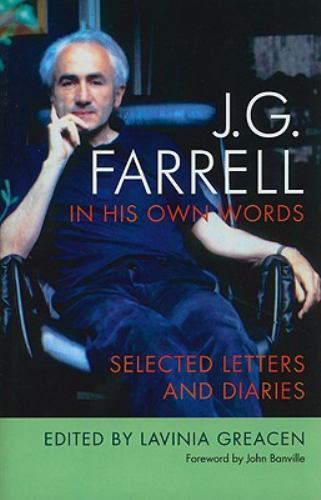 J. G. Farrell in His Own Words : Selected Letters and Diaries by ...