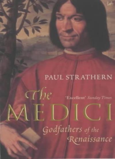 The Medici: Godfathers of the Renaissance,Paul Strathern- 9781844130986 ...