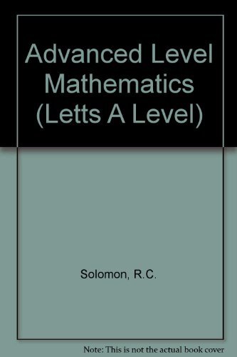Advanced Level Mathematics (Letts A Level) By R.C. Solomon ...