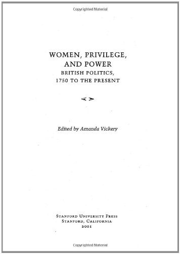 Women, Privilege, and Power: British Politics, 1750 to the Present (The ...