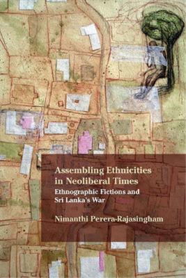 Nimanthi Perera-Raja Assembling Ethnicities in Neolibera (Paperback) (UK IMPORT) 9780810140745 ...