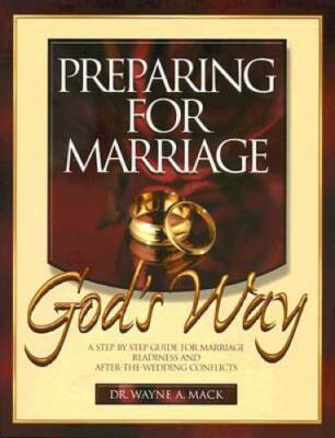 Preparing for Marriage God's Way - Paperback By Wayne MacK - GOOD ...