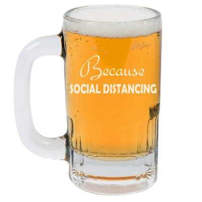 12oz Beer Mug Glass Because Social Distancing Funny | eBay