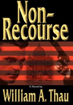 Non-Recourse by William A Thau: New 9780595666713| eBay