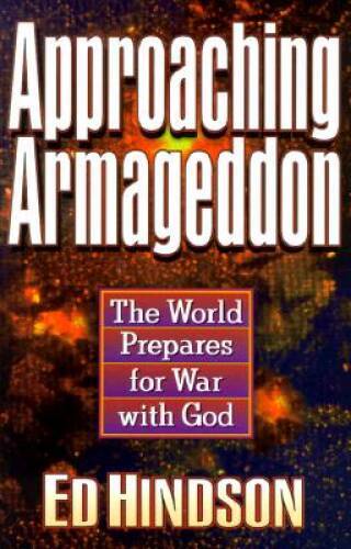 Approaching Armageddon - Paperback By Hindson, Edward E - VERY GOOD ...
