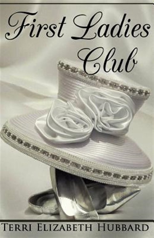 First Ladies Club by Hubbard, Terri E., Brand New, Free shipping in the ...