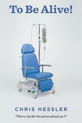 To Be Alive! : There, but for the Grace of God, Go I by Chris Hessler ...