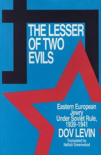 The Lesser of Two Evils: Eastern European Jewry Under Soviet Rule 1939 ...