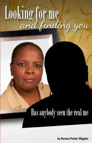 Looking for Me and Finding You by Doreen Porter Wiggins (2014, Trade ...