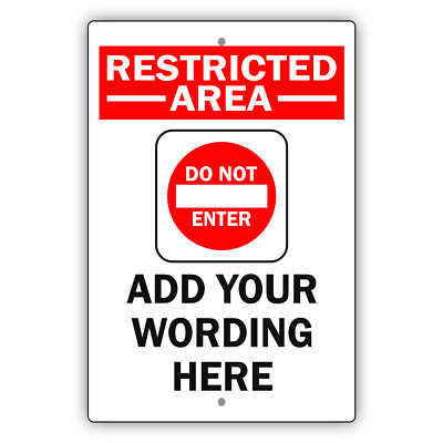Custom Sign Restricted Area Do Not Enter Your Wording Sign Aluminum ...