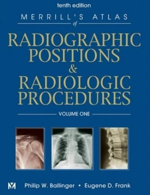 Merrill's Atlas of Radiographic Pos..., Frank MA RT(R) 9780323016049| eBay