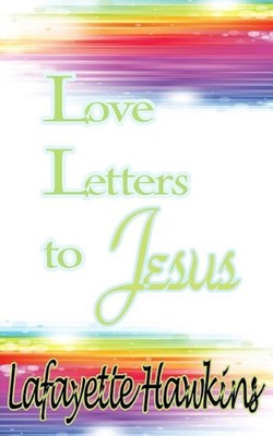 Love Letters to Jesus by Lafayette Hawkins (English) Paperback Book | eBay