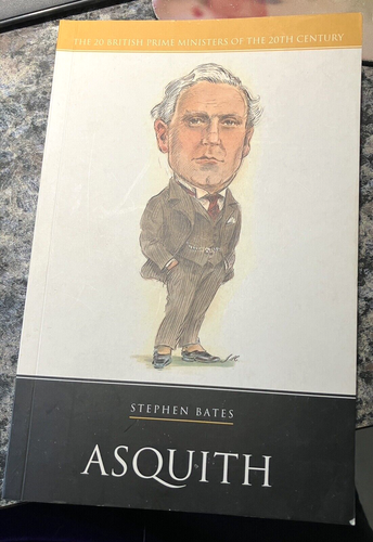 Asquith by Stephen Bates, British Prime Minister, Softcover 2006 ...