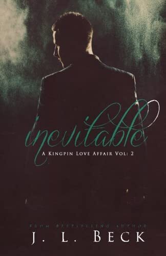INEVITABLE (A KINGPIN LOVE AFFAIR) (VOLUME 2) By J L Beck **BRAND NEW ...