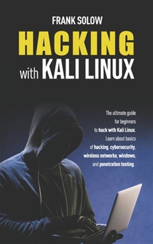 Hacking With Kali Linux: The Ultimate Guide For Beginners To Hack With ...