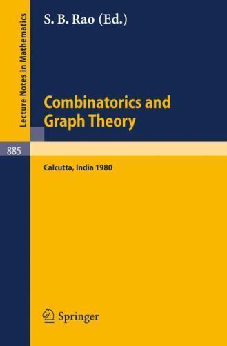 Lecture Notes in Mathematics Ser.: Combinatorics and Graph Theory ...