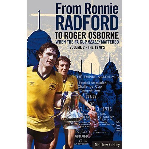 From Ronnie Radford to Roger Osborne: The 1970s by Matthew Eastley ...