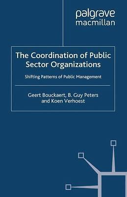 Coordination of Public Sector Organizations : Shifting Patterns of ...