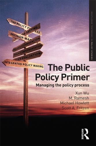 Routledge Textbooks in Policy Studies: Public Policy Primer : Managing ...