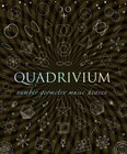 Quadrivium: The Four Classical Liberal Arts of Number, Geometry, Music ...