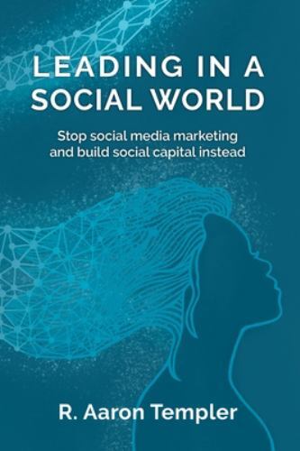 Leading in a Social World by Templer, R. Aaron 9781737639718| eBay