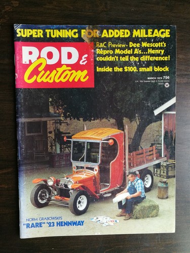 Rod & Custom Magazine March 1974 - 1923 Hennway - Dee Wescott Repro ...