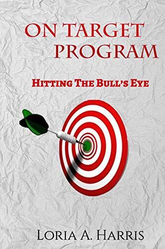 On Target Program Hitting the Bull's Eye. Harris 9781693376559 Free ...