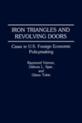 Iron Triangles and Revolving Doors : Cases in U. S. Foreign Economic ...