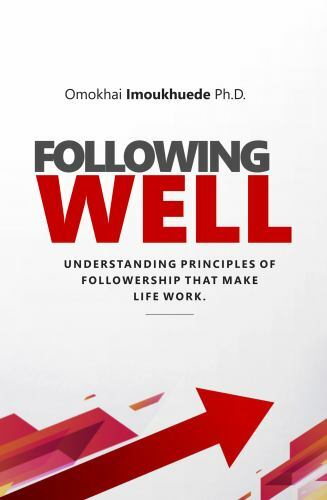 Following Well: Understand The Followership Principles That Make Life ...