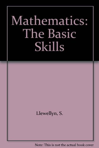 Mathematics: The Basic Skills By S. Llewellyn, A. Greer. 9780859 ...